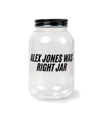 Alex Jones Was Right Collectible Jar – The AJ Store
